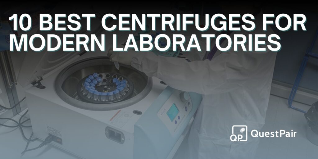 The 10 Best Centrifuges for Modern Laboratories: A Comprehensive Guide ...